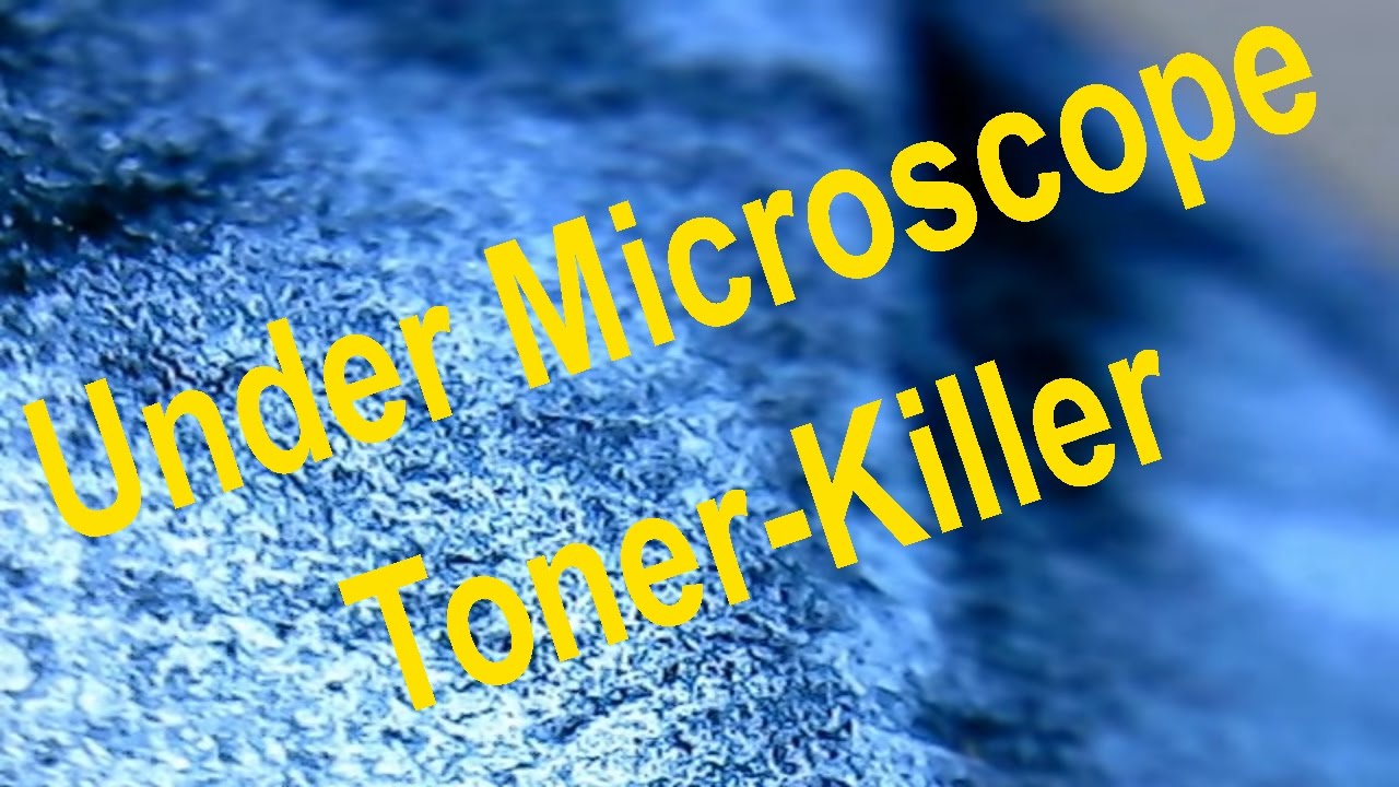 Under a microscope: Effect of Toner on human health Toner-Killer. - YouTube