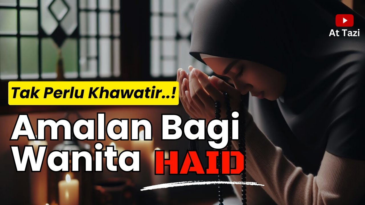 Tak Perlu Khawatir..! Inilah 10 Amalan Bagi Wanita Haid | Pahala Tetap ...
