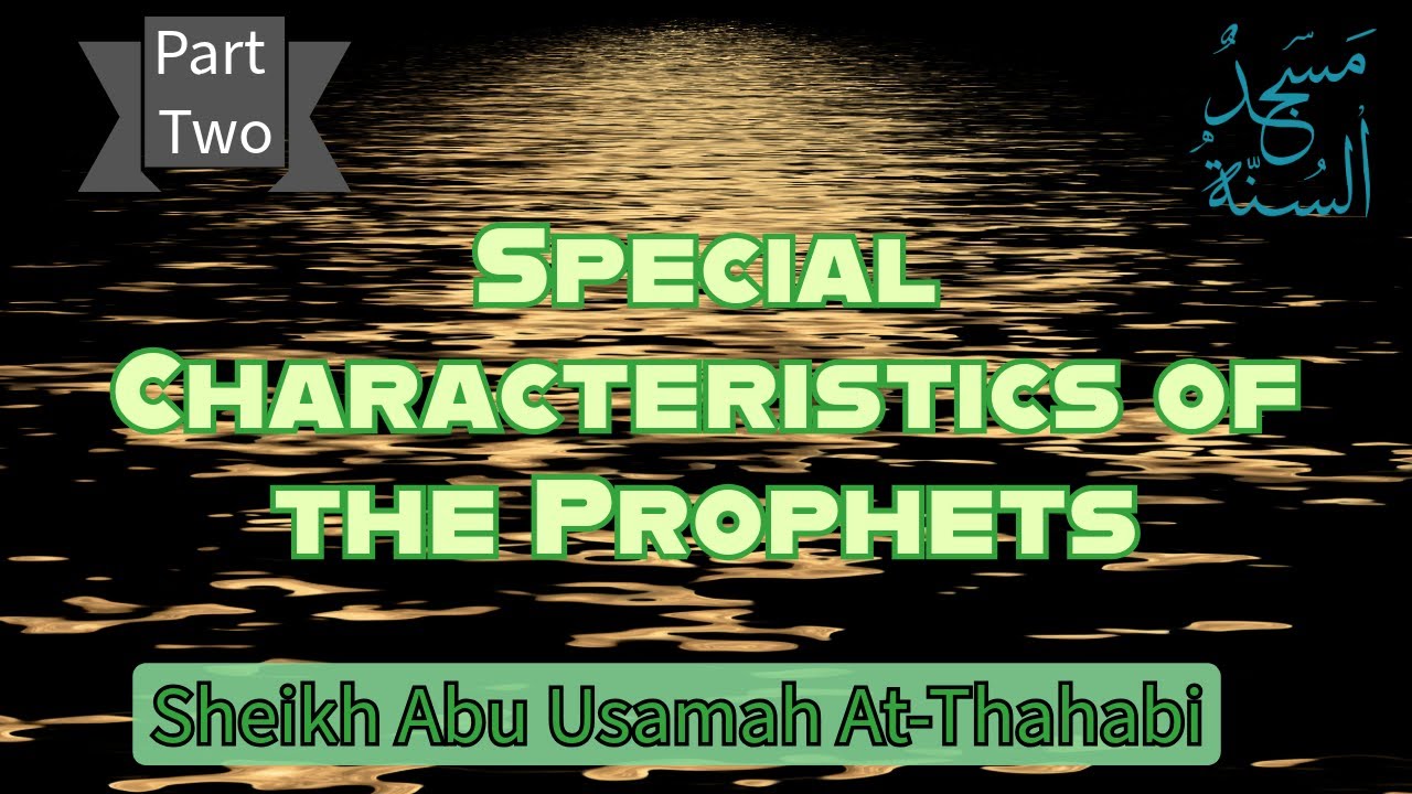 Special Characteristics of Prophet Muhammad ﷺ - Part 2 - YouTube