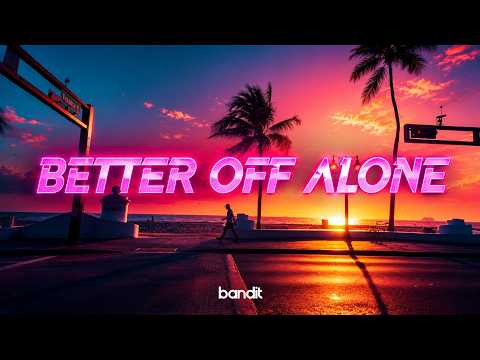 Alice Deejay – Better Off Alone (BANDIT BOOTLEG)