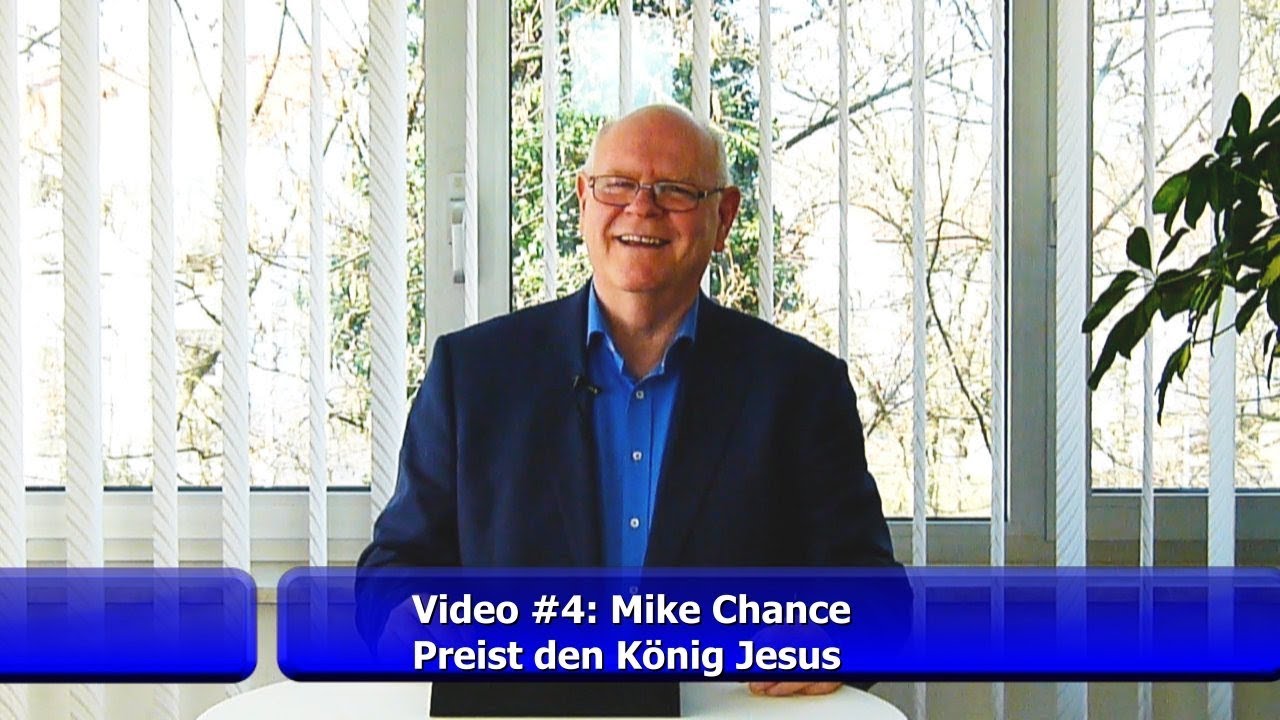 Video #4: Mike Chance - Preist den König Jesus - YouTube