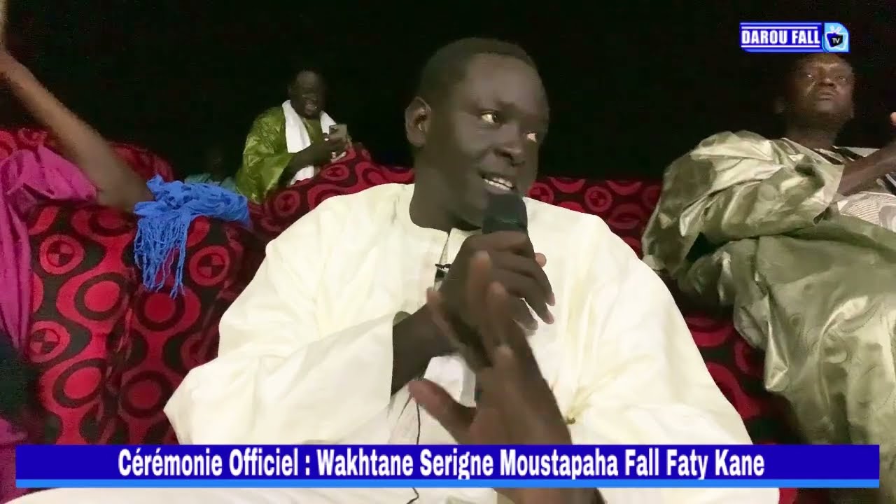 Cérémonie Officiel : Wakhtane Serigne Moustapha Fall Faty Kane - S ...