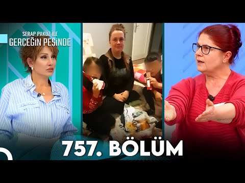 Gerçeğin Peşinde 757. Bölüm