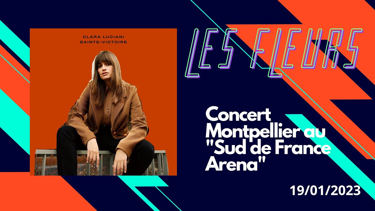 Les fleurs - Clara Luciani - Sud de France Arena - YouTube