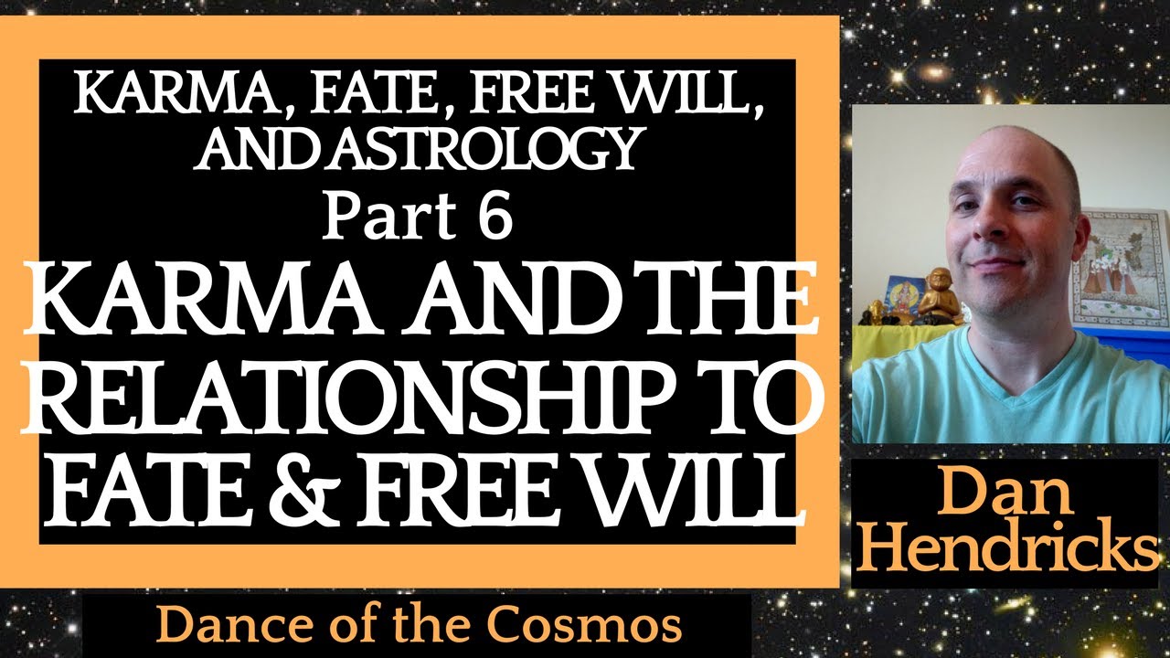 Karma, Fate, Free Will, and Astrology Part 6: Karma and the ...