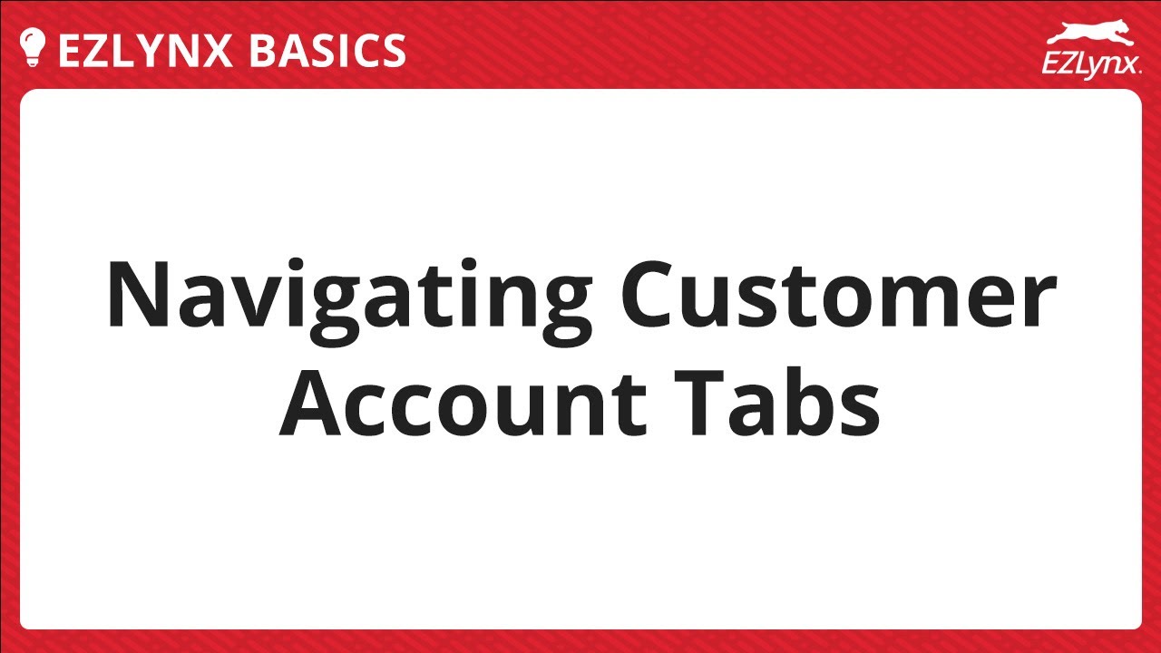 EZLynx 5 - Navigating Customer Account Tabs - YouTube