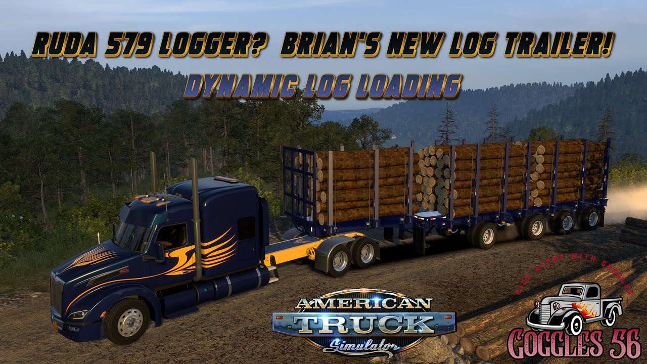 ATS | Ruda 579 and Brian's New 48 Logger | Dynamic Log Loading! - YouTube