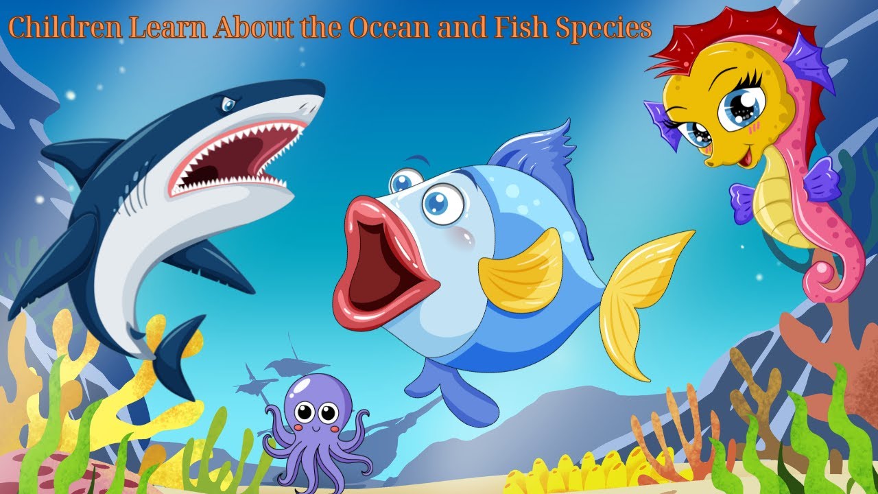 Kids Learn About the Ocean and Fish Species 🐟 | Fun Children's Music ...