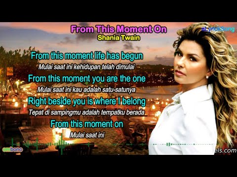FROM THIS MOMENT ON  -  Shania Twain  -  Lirik Lagu + Terjemahan