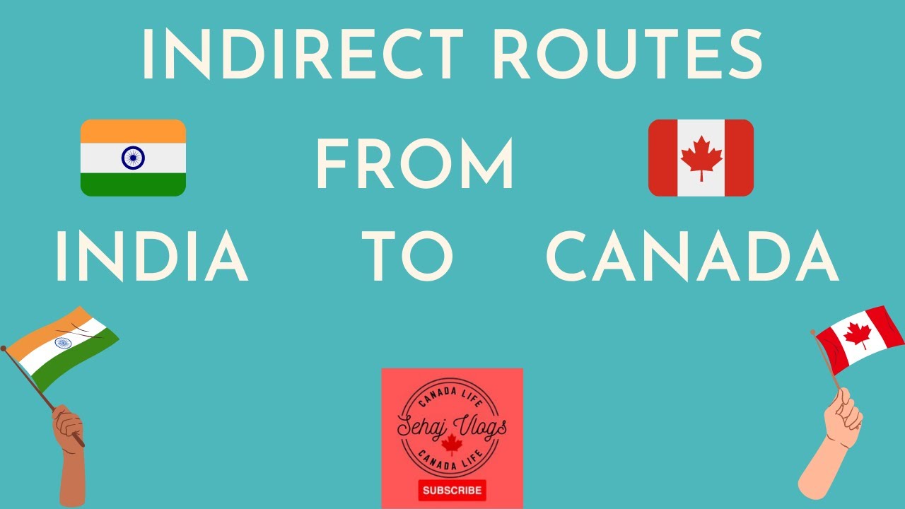 Indirect Routes From India to Canada - YouTube