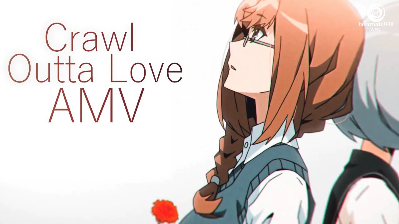 Anime Mix 「AMV」- Crawl out of love「4k」 - YouTube