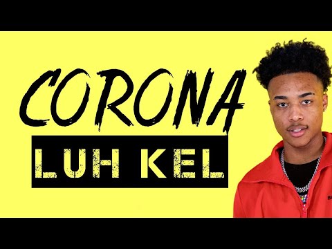 Luh Kel - Corona (Lyrics)