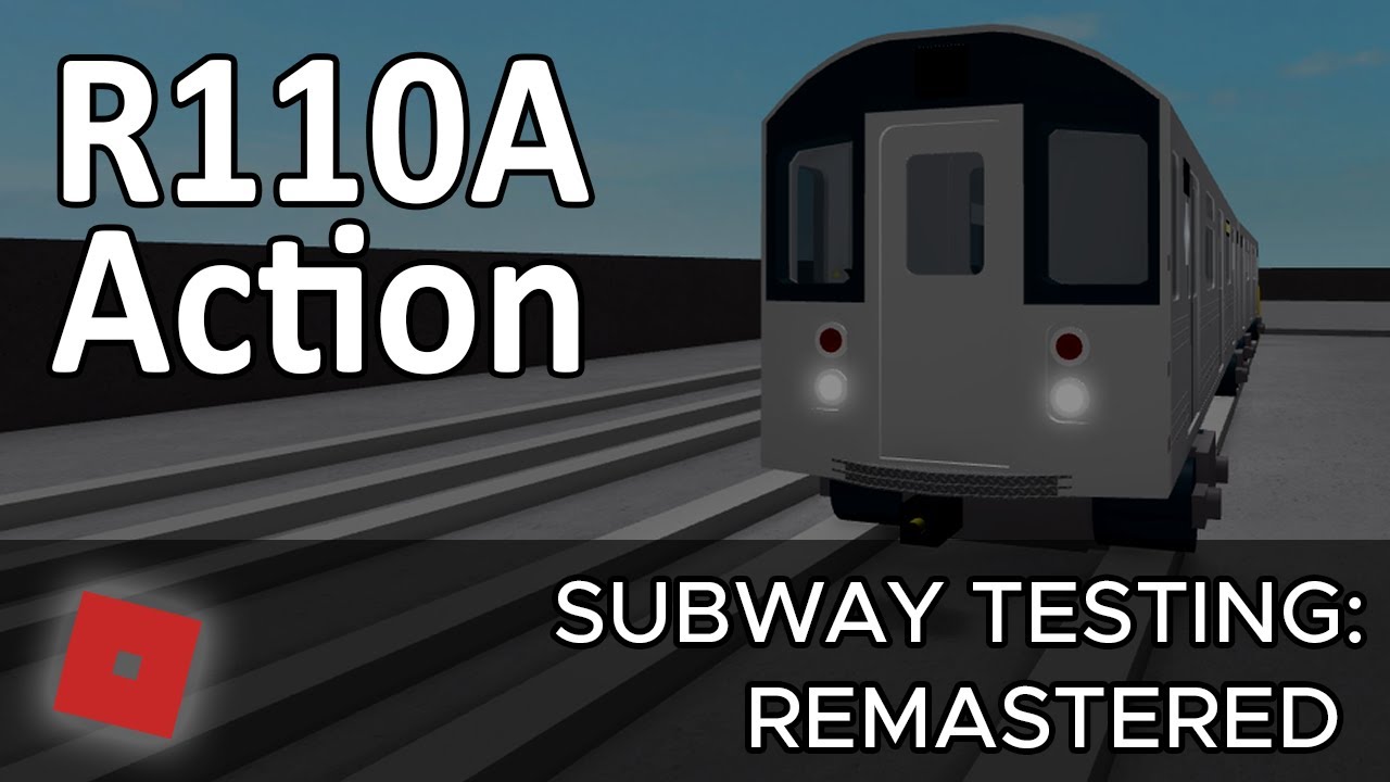 R110A • Subway Testing Remastered - YouTube