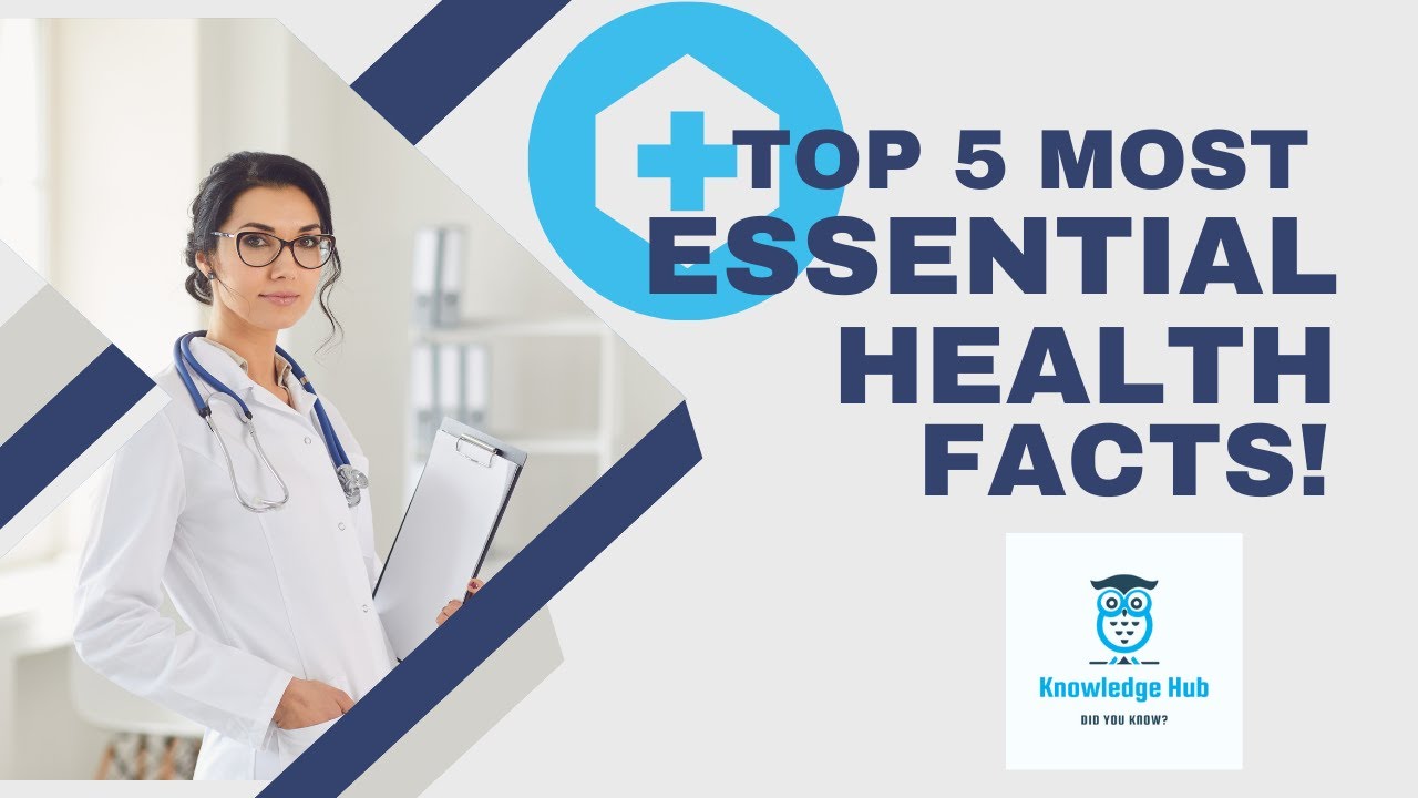 5 essential health facts that will change your life - YouTube