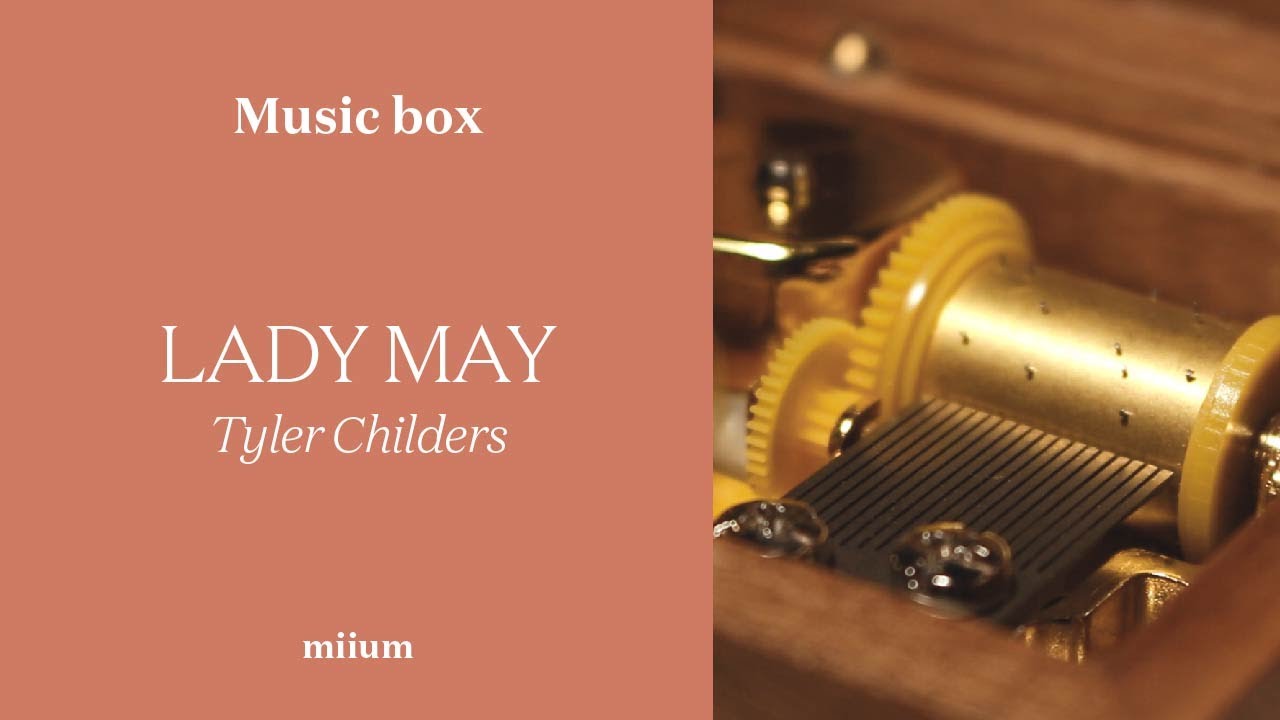 Lady May - Tyler Childers | Wind-Up Music Box - YouTube