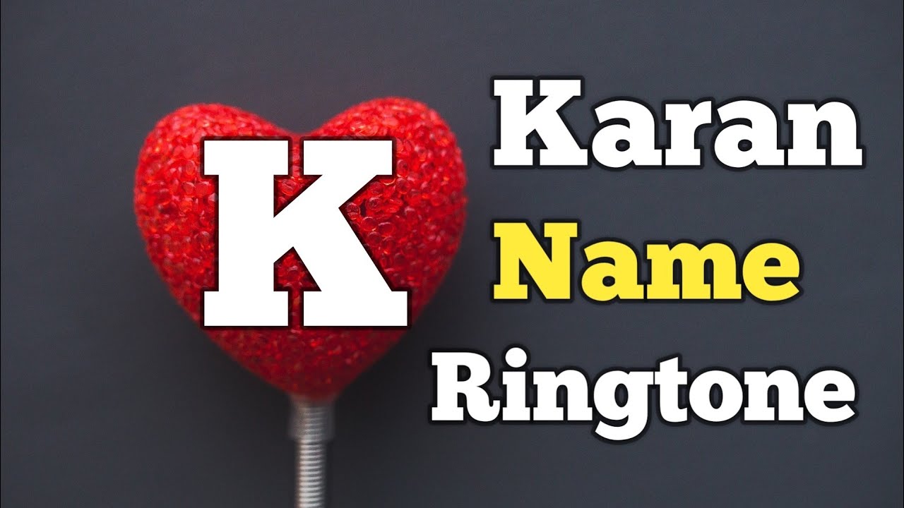 Karan Name Ringtone || "K" Letter Ringtone || Name Ringtone || Sani ...