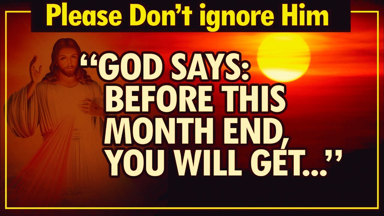 BEFORE THIS MONTH ENDS GOD HAS THIS SPECIAL MESSAGE FOR YOU | Powerful ...