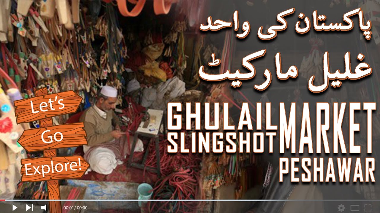 Ghulail/Slingshot Market | Peshawar | explore spot - YouTube
