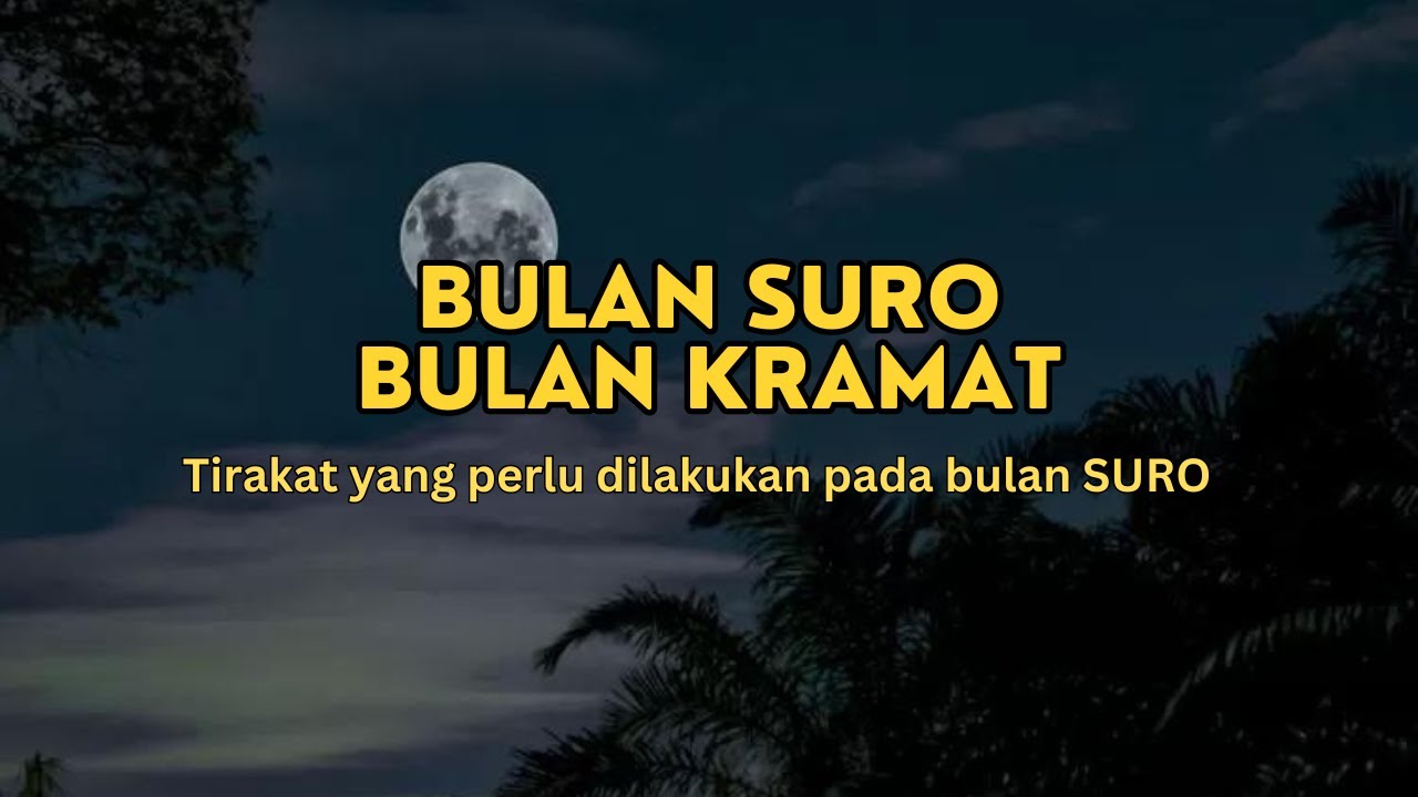 Bulan SURO / Muharram adalah bulan KRAMAT - inilah tirakat yang perlu ...