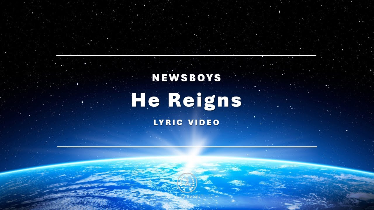 He Reigns Newsboys MP4 - YouTube