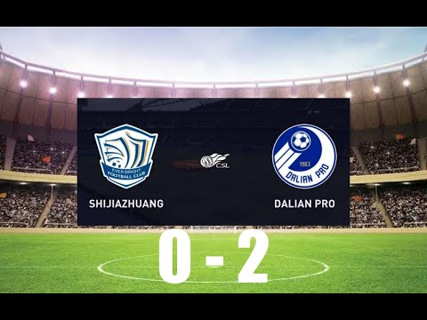 Shijiazhuang 0-2 Dalian Pro 2020/21 Match Highlights - GilabolaTV