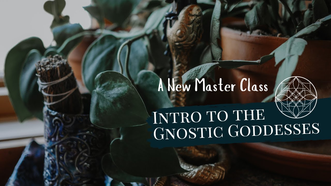 Introduction to the Gnostic Goddesses - A new master class - YouTube