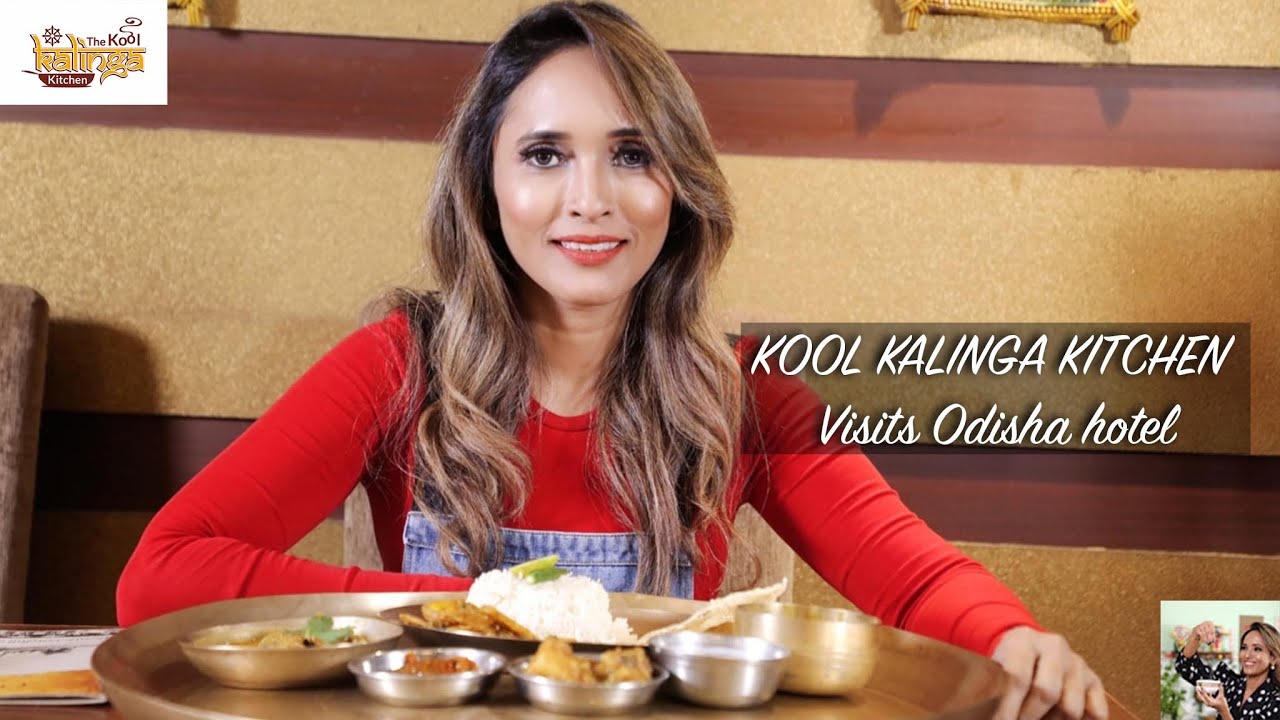 The Kool Kalinga Kitchen visits Odisha Hotel - YouTube