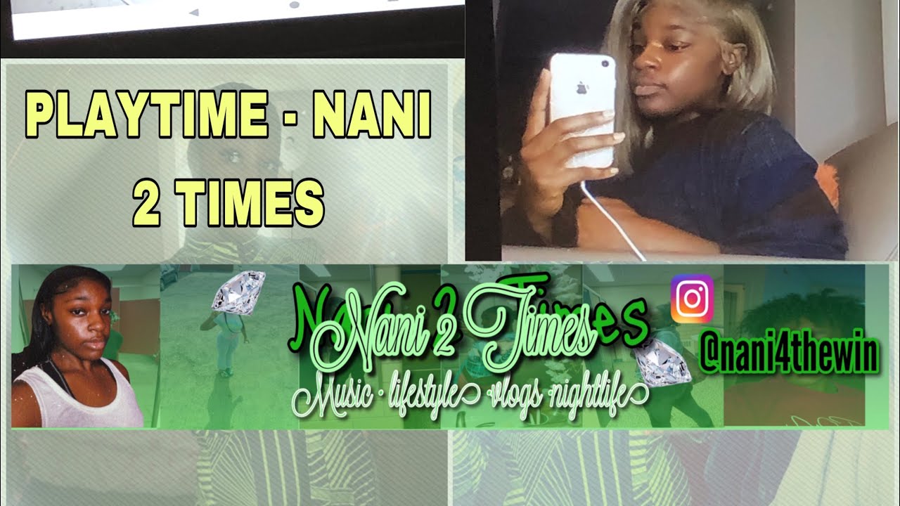 PLAYTIME - NANI 2 TIMES - YouTube