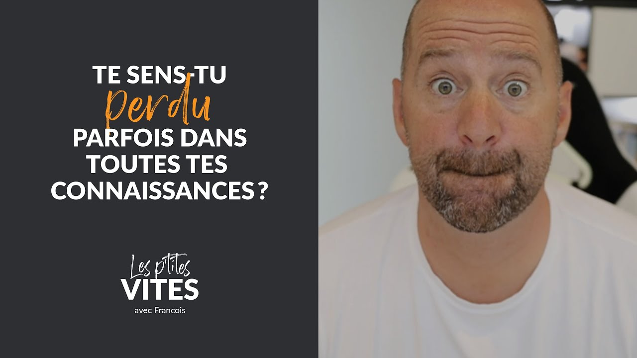 Te sens-tu perdu parfois dans toutes tes connaissances? - YouTube
