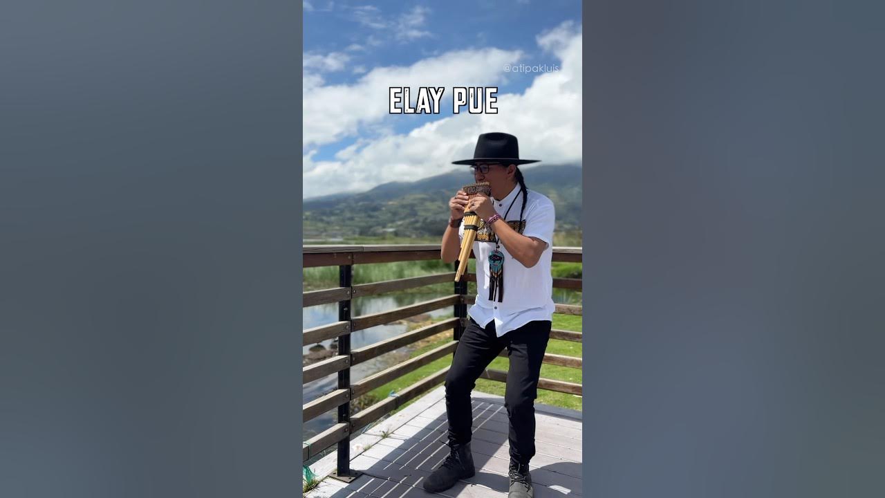 Elay Pue - Kalamarka #musica #quena #zampoña #ecuador #bolivia - YouTube