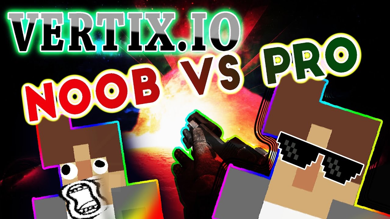 Vertix.io Epic Sniping PRO vs NOOB | vertix pro and noob wars 2016 ...