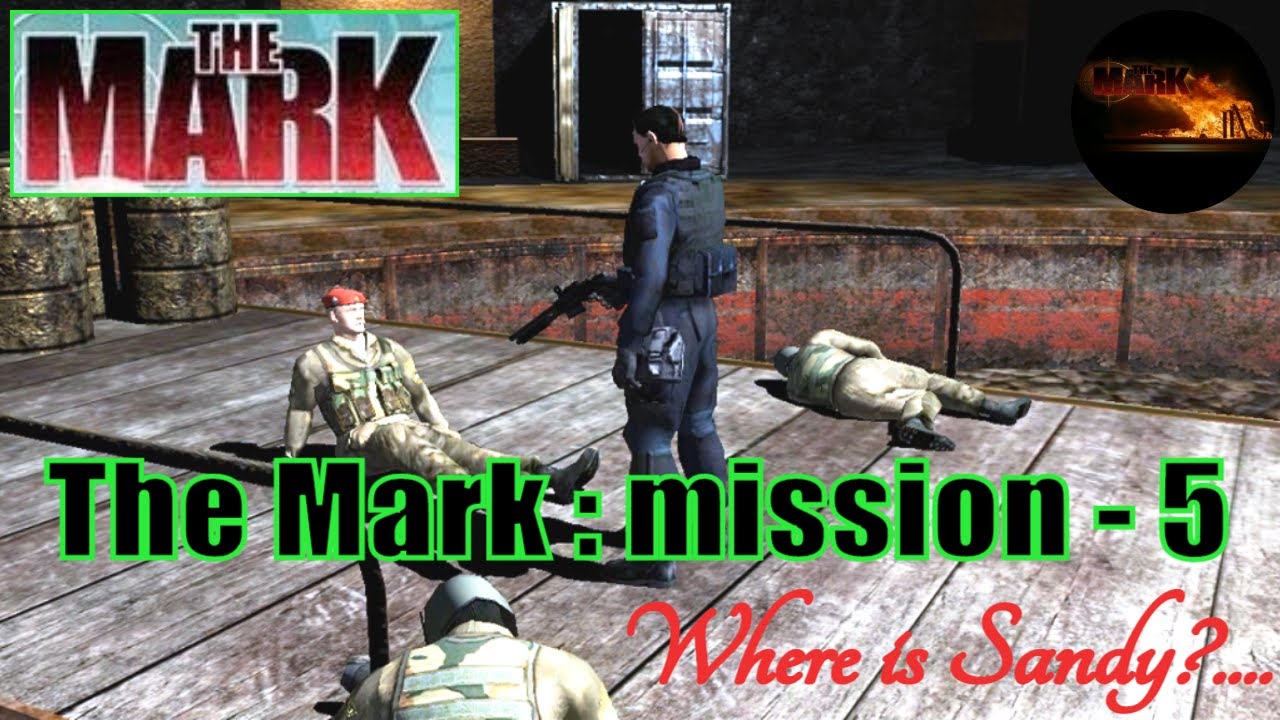 The Mark PC Game : mission 5 (Where is Sandy?) Game play - YouTube