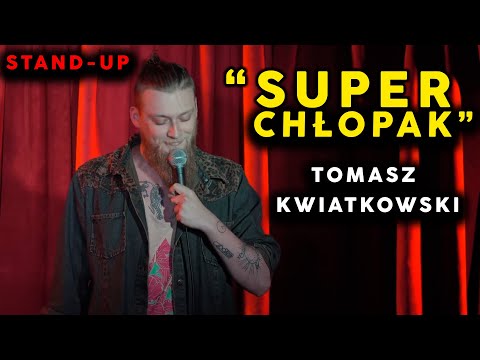 Tomasz Kwiatkowski - SUPER CHŁOPAK! | Stand-Up | 2019