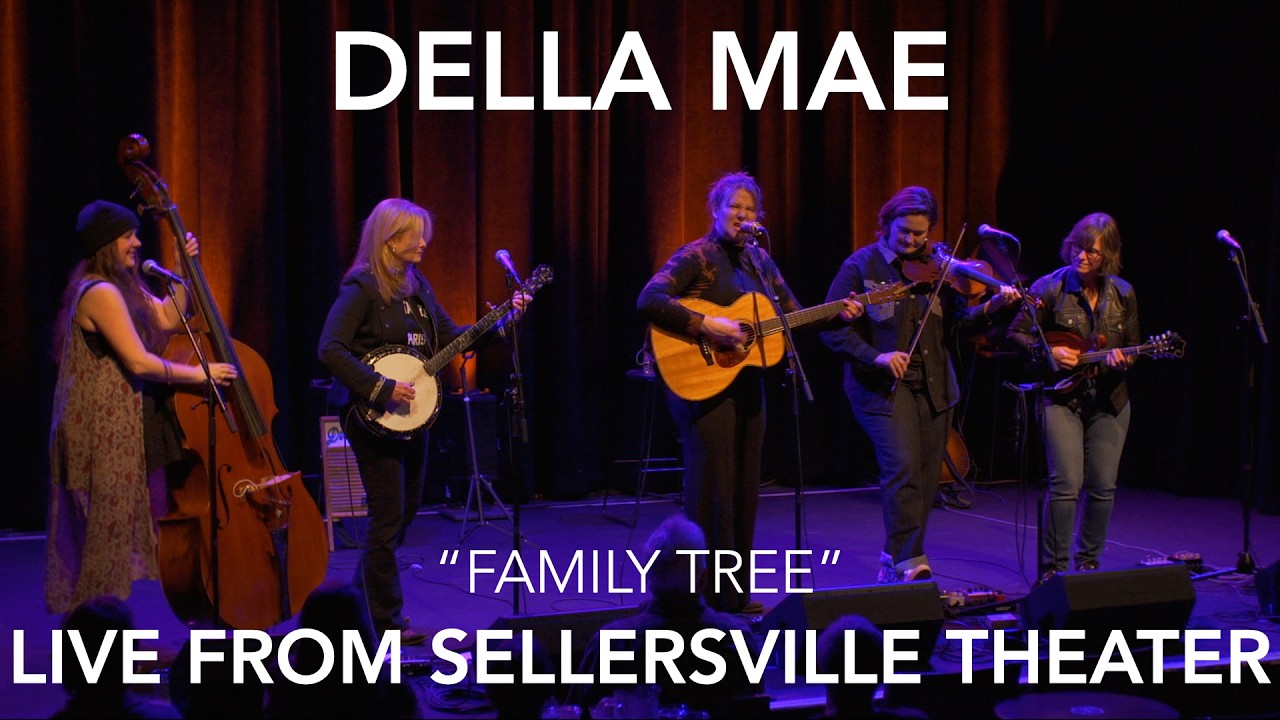 Della Mae "Family Tree" live from Sellersville Theater January 29th ...