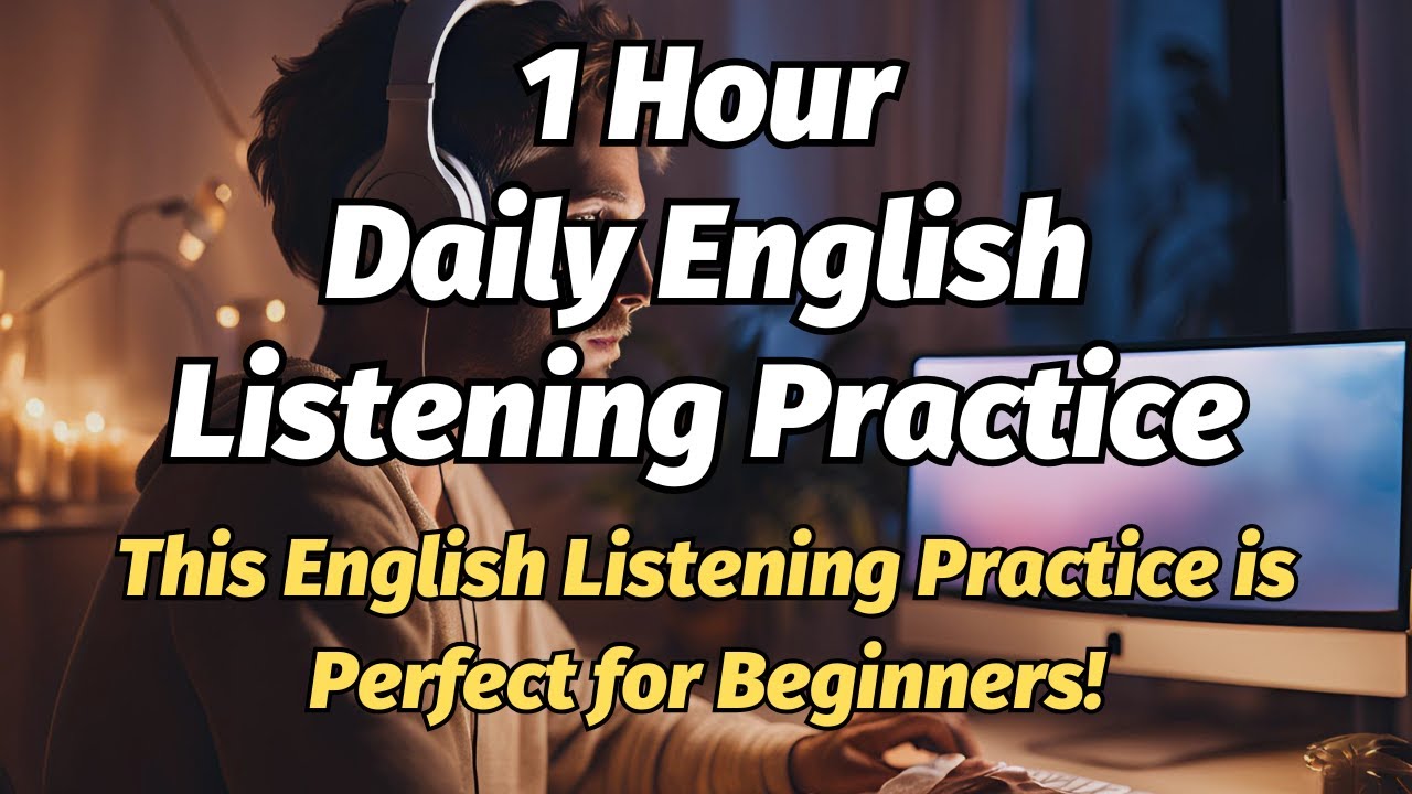 1 Hour English Listening Practice Perfect for Beginners - YouTube