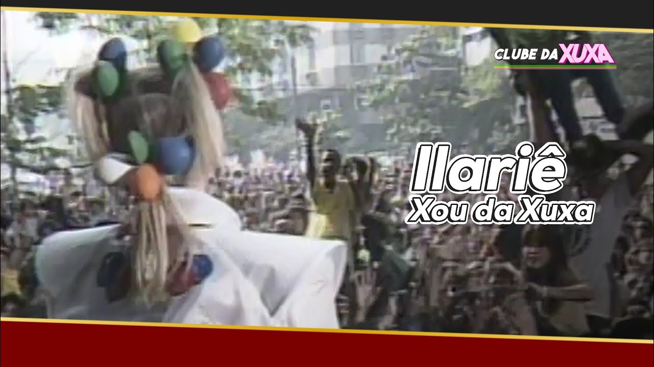 Xuxa - Ilariê | Xou da Xuxa - YouTube