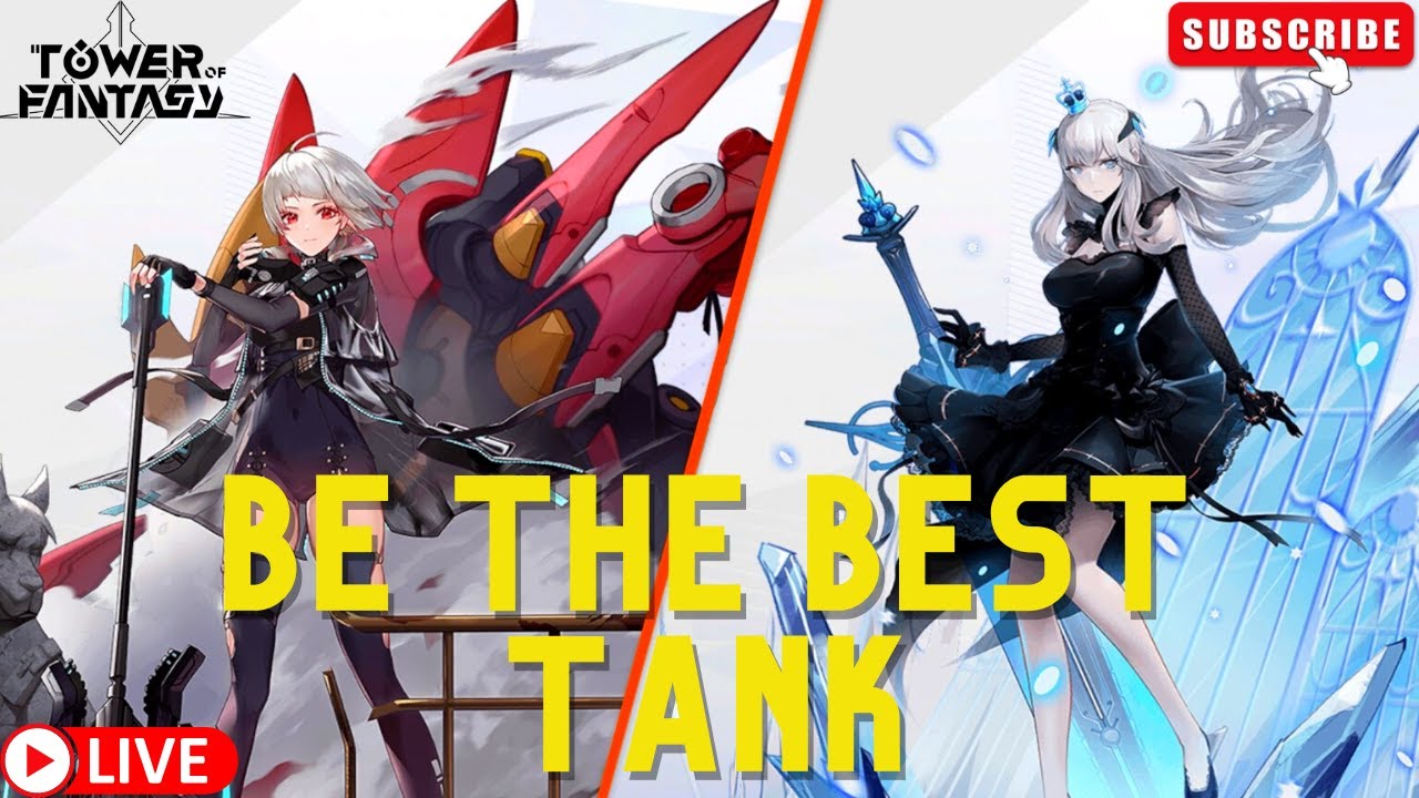 BE THE BEST TANK | TOWER OF FANTASY - YouTube