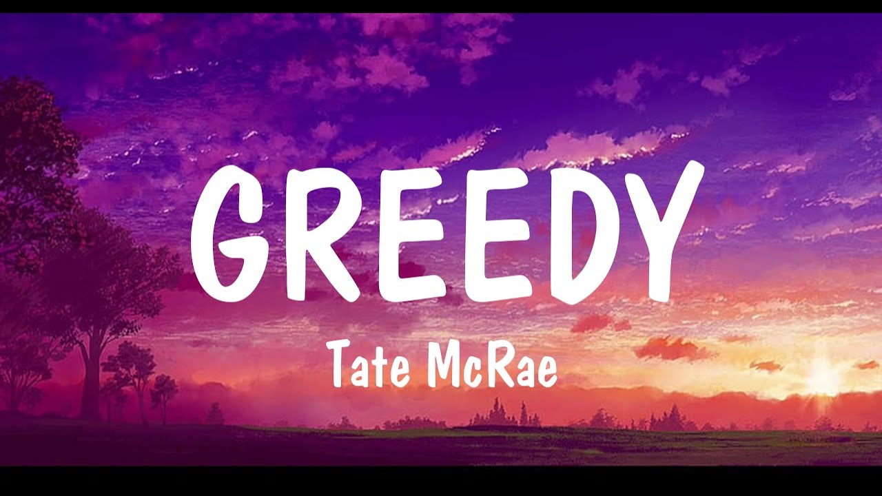Greedy (Lyrics) - Tate McRae, The Weeknd, Zayn Malik,... (Mix Lyrics ...