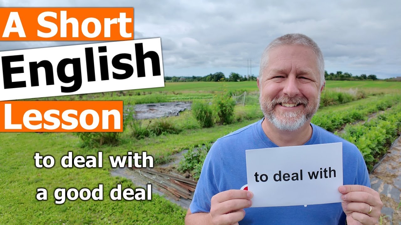 Learn the English Phrases "to deal with" and "a good deal" - YouTube