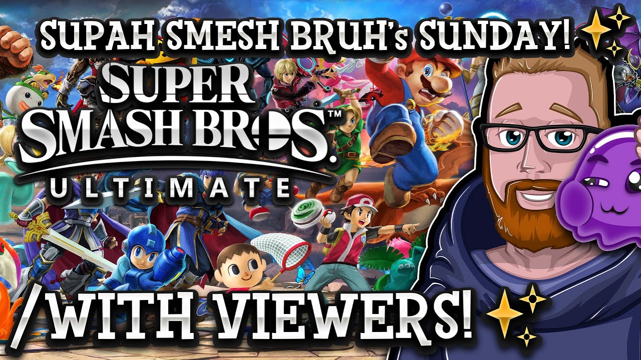 🔴 [LIVE] Let's SUPAH SMESH BRUHS! » Super Smash Bros. Ultimate - YouTube