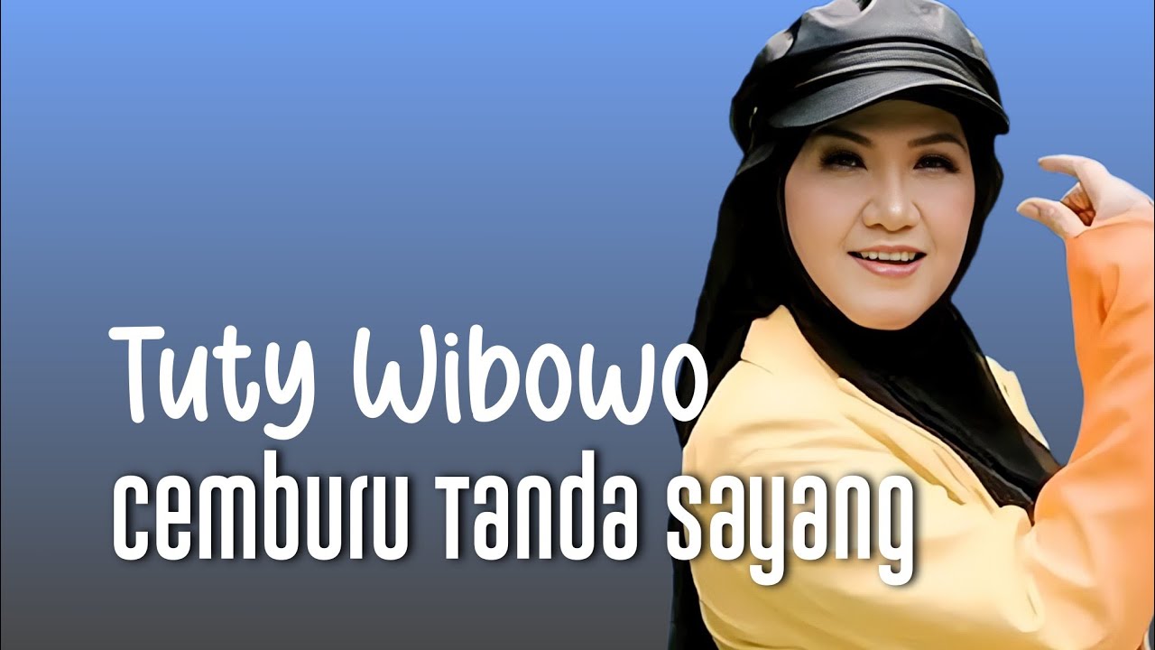 Tuty Wibowo - Cemburu Tanda Sayang | Lirik - YouTube