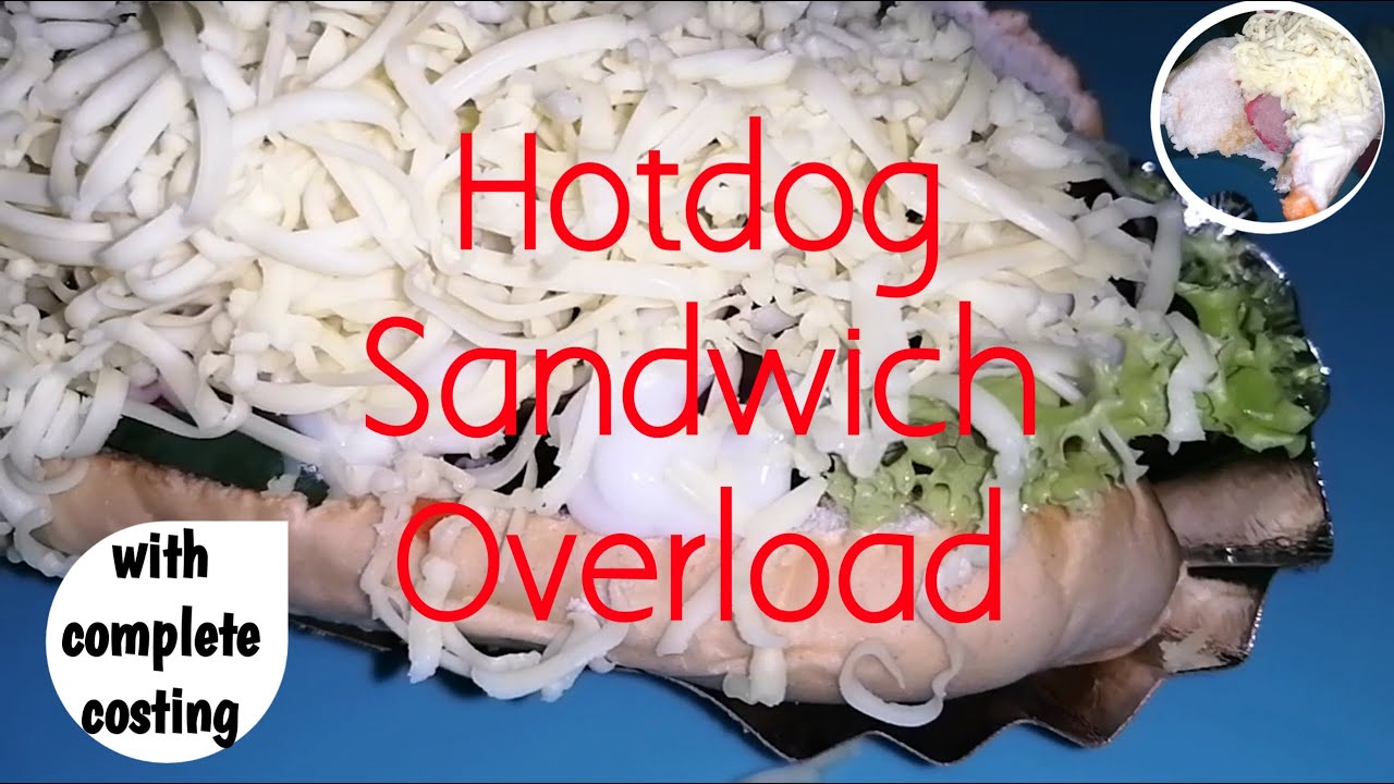 Hotdog Sandwich Overload with complete costing | Negosyo Tips - YouTube