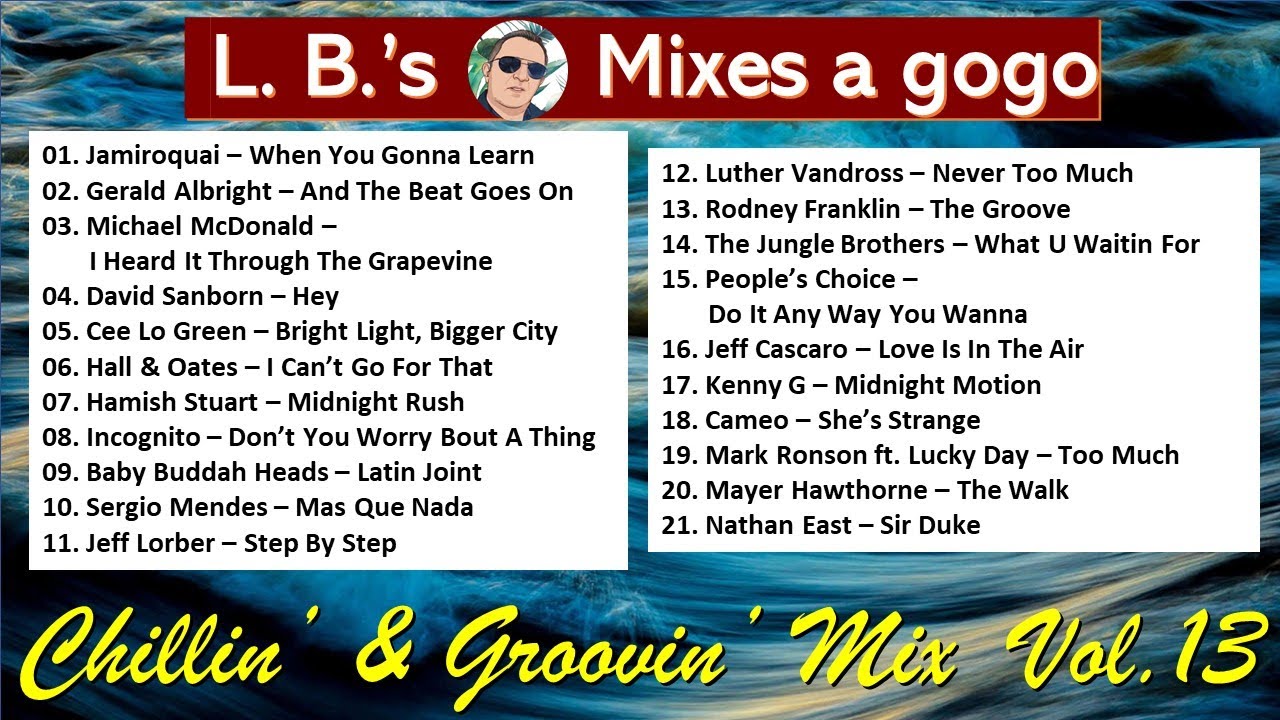 Chillin' & Groovin' Mix Vol 13 - YouTube