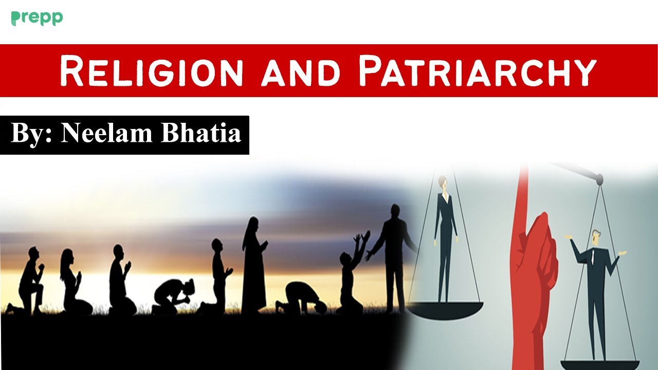 Religion and Patriarchy | Neelam Bhatia | #UPSC #Currentissue #IAS ...