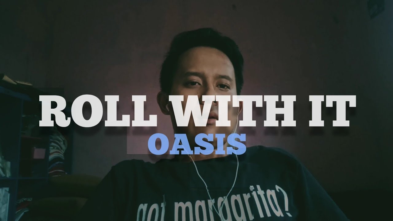 OASIS - ROLL WITH IT (cover) #karaoke #coversong #oasis - YouTube