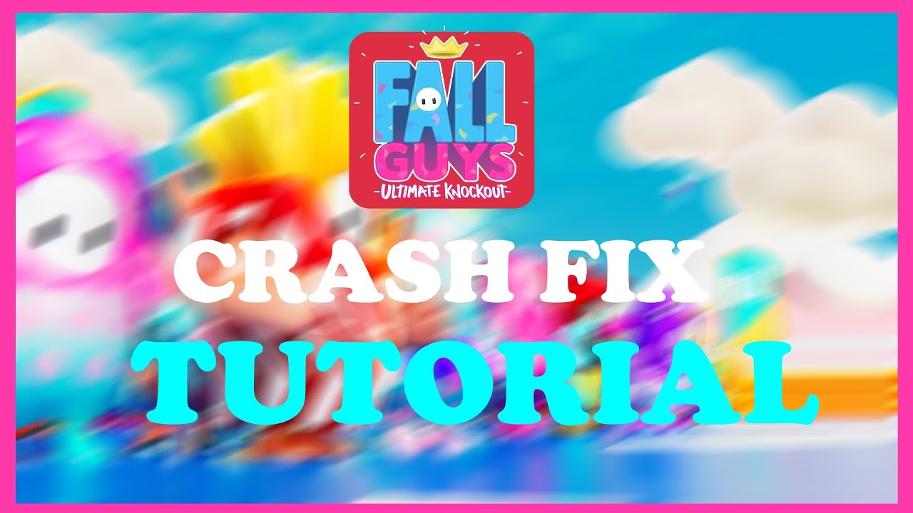 Fall Guys - Fix Crashing/Freezing - TUTORIAL | 2022 - YouTube