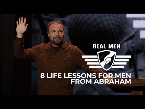 Real Men - 8 Life Lessons for Men From Abraham - YouTube