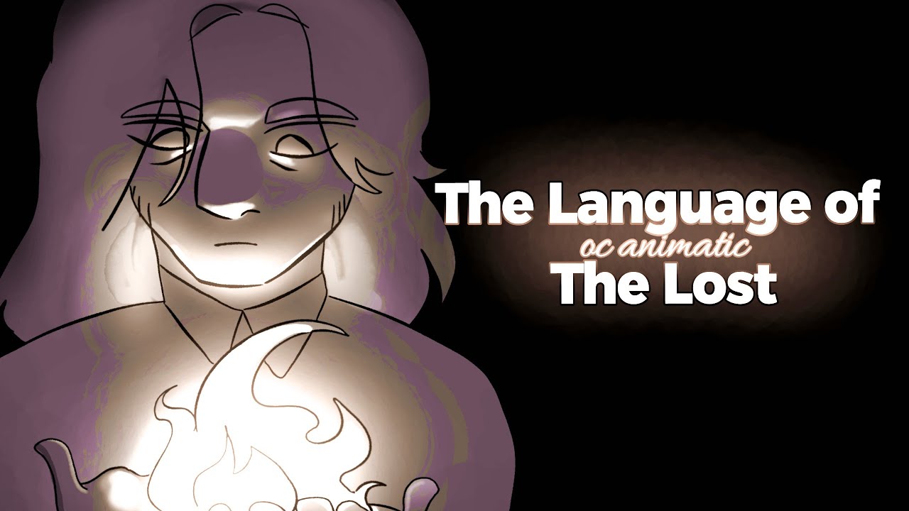 The Language of The Lost | OC animatic - YouTube
