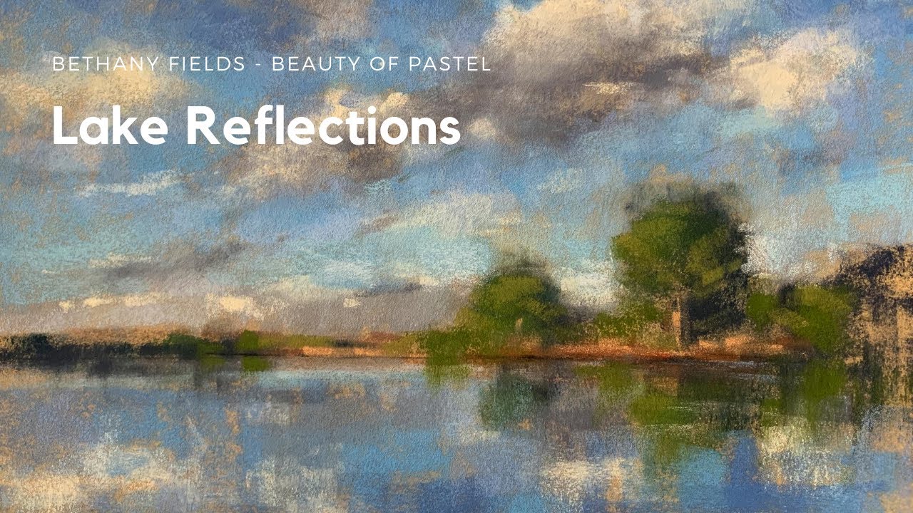 Painting Skies and Reflections - The Beauty of Pastel with Bethany ...
