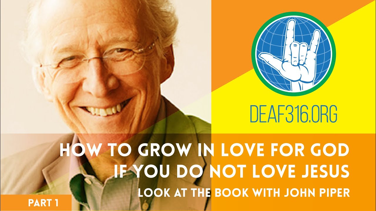 How To Grow In Love For God Part 1 If You Do Not Love Jesus ASL how-to-grow-in-love-for-god-part-1-if-you-do-not-love-jesus-asl